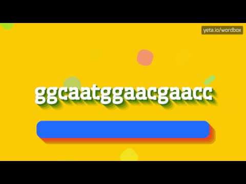 GGCAATGGAACGAACC - HOW TO PRONOUNCE IT?