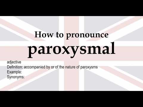How to pronounce 'paroxysmal' + meaning