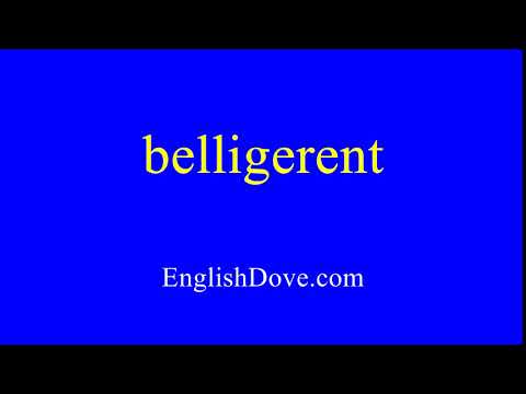 How to pronounce belligerent in American English.