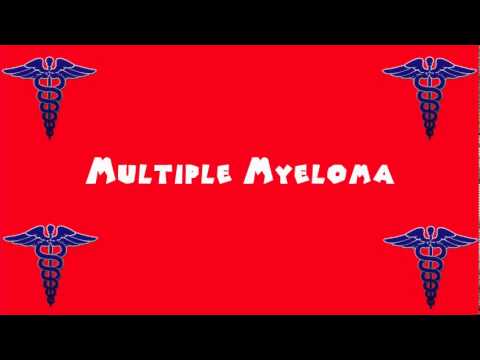 Pronounce Medical Words ― Multiple Myeloma