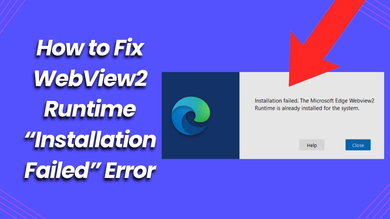 How to Fix WebView2 Runtime “Installation Failed” Error
