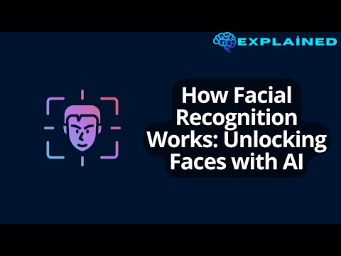 How Facial Recognition Works: Unlocking Faces with AI