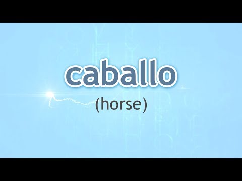 How to Pronounce Horse (Caballo) in Spanish