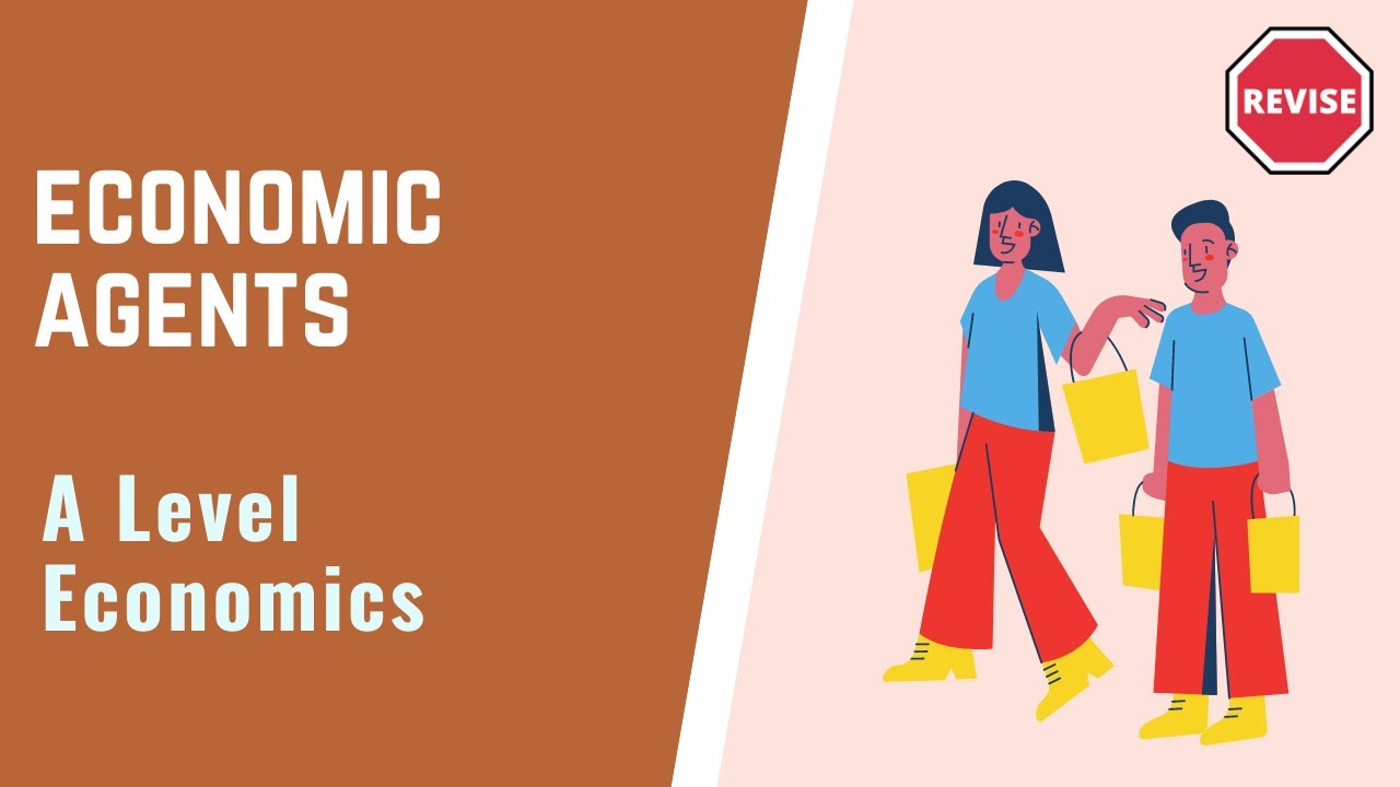 A Level Economics - Economic Agents