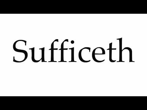 How to Pronounce Sufficeth