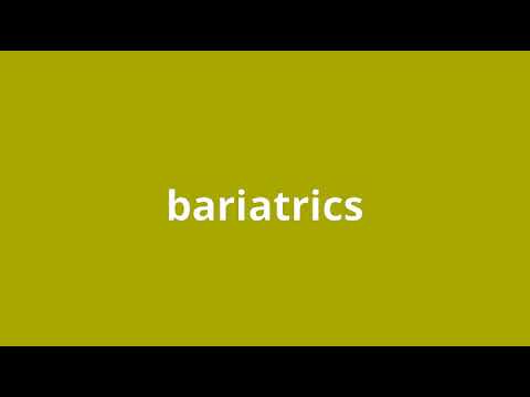 what is the meaning of bariatrics.
