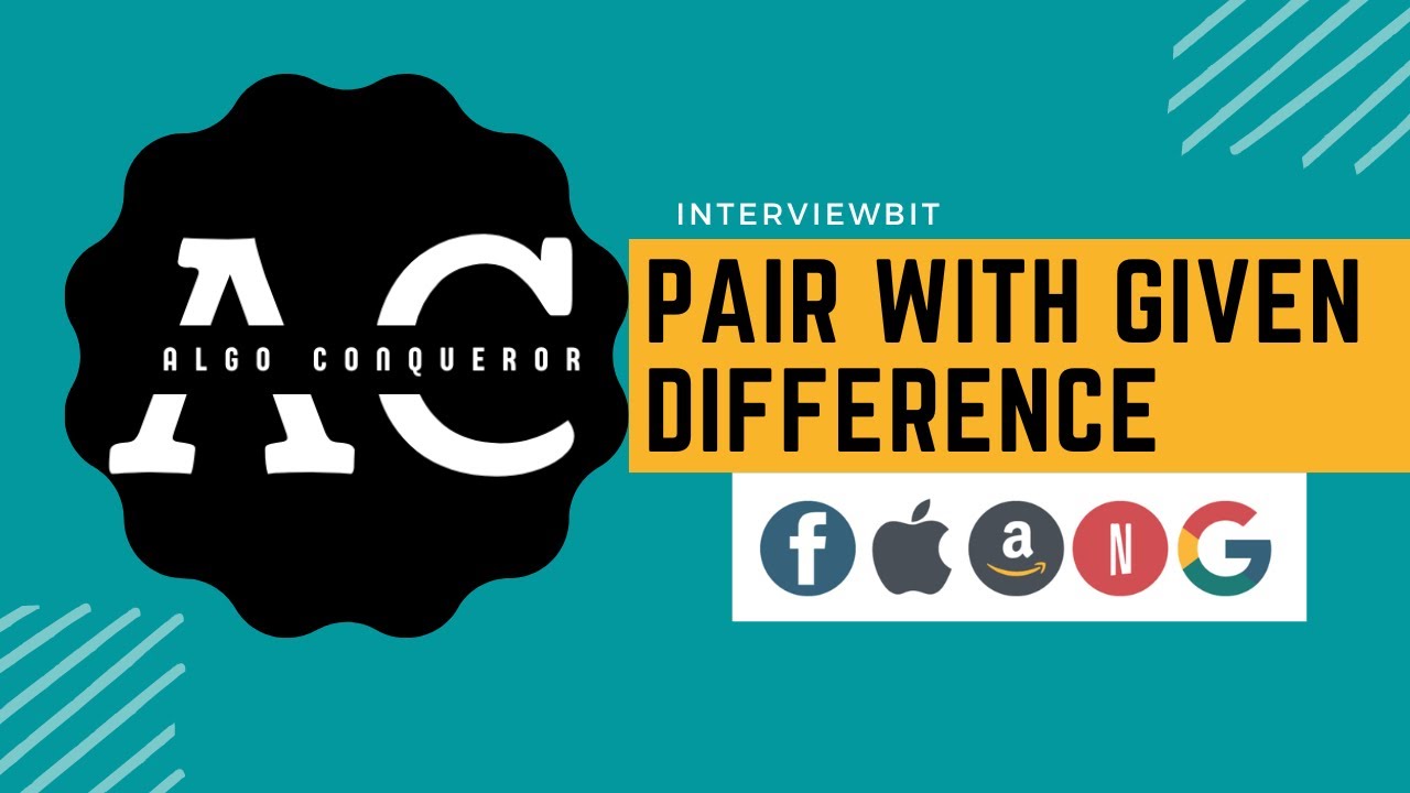 Pair With Given Difference | InterviewBit | Algo Conqeuror