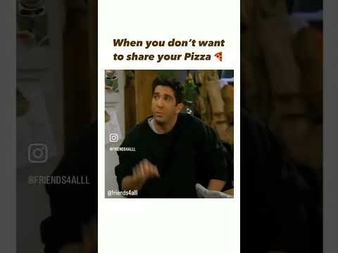 Friends - will you eat that pizza?