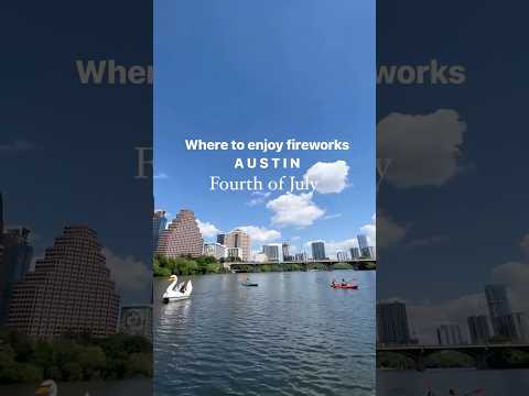 Where to enjoy 4th of July fireworks in Austin, Texas! π₯