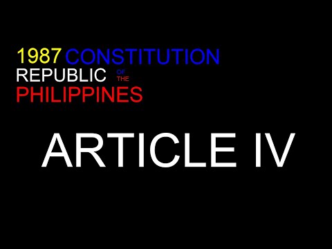 The 1987 Constitution of the Republic of the Philippines - ARTICLE IV