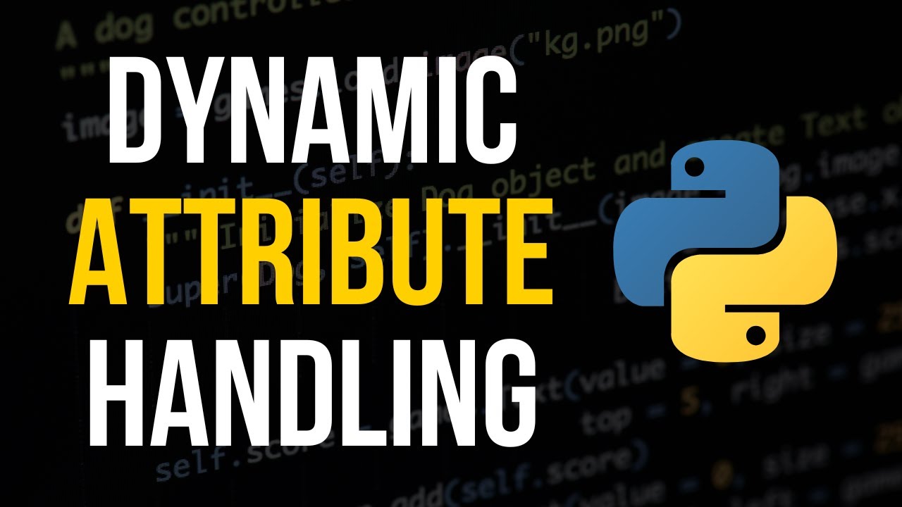 Dynamic Attribute Handling in Python: getattr(), setattr(), hasattr(), delattr()