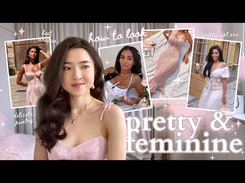 Guide to Feminine Style ???? feel pretty in your outfits | soft girl aesthetic style + glow up tips