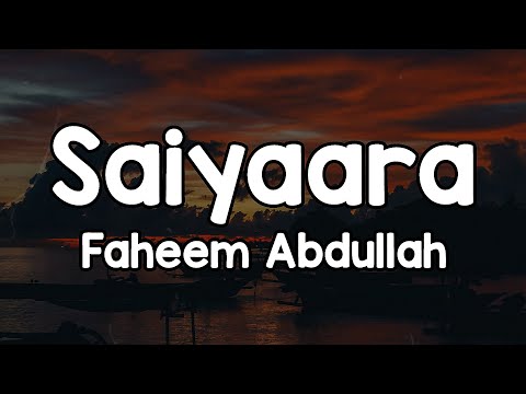 Saiyaara (Lyrics) - Faheem Abdullah 🎶 | Saiyara tu to badla nahi hai✨