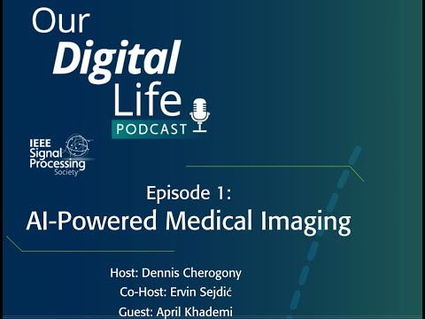 Our Digital Life Episode 1: AI Powered Medical Imaging