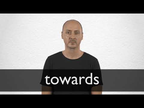 TOWARDS definition in American English | Collins English Dictionary