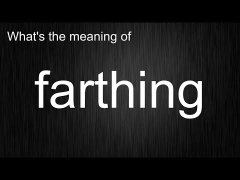 What's the meaning of "farthing", How to pronounce farthing?