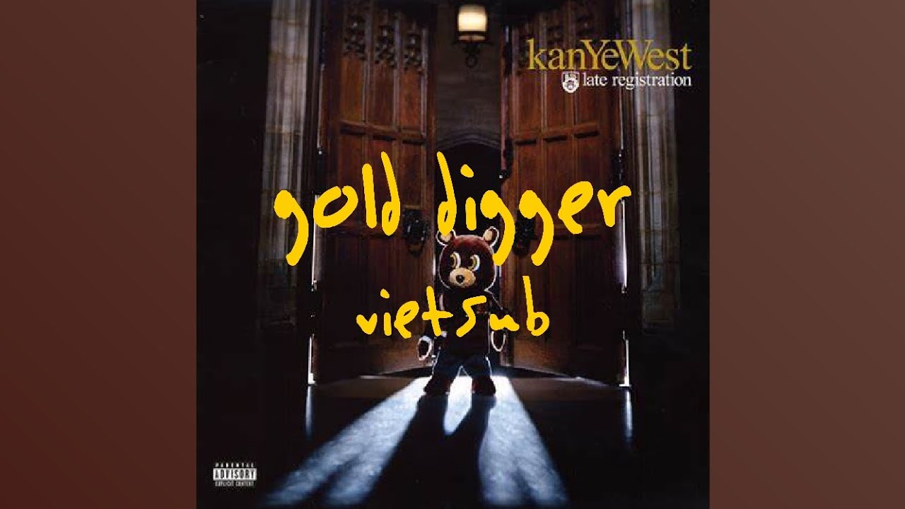 Kanye West - Gold Digger feat. Jamie Foxx [Lyrics + Vietsub]