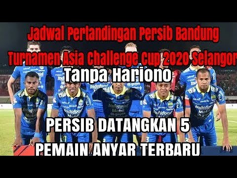 Jadwal Laga Persib Bandung Di Turnamen Asia Challenge Cup 2020 Selangor Tanpa Hariono,5 pemain baru