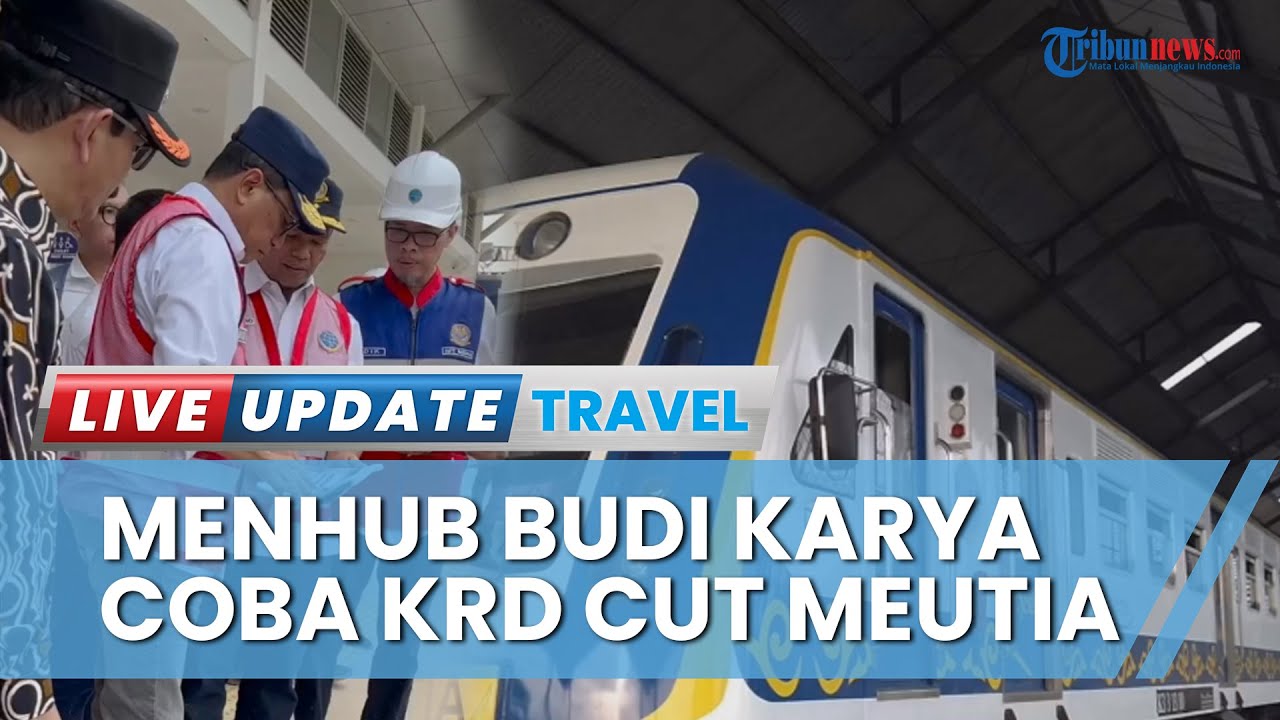 Kunjungan ke Aceh, Menhub Budi Karya Coba KRD Cut Meutia saat Meninjau ...