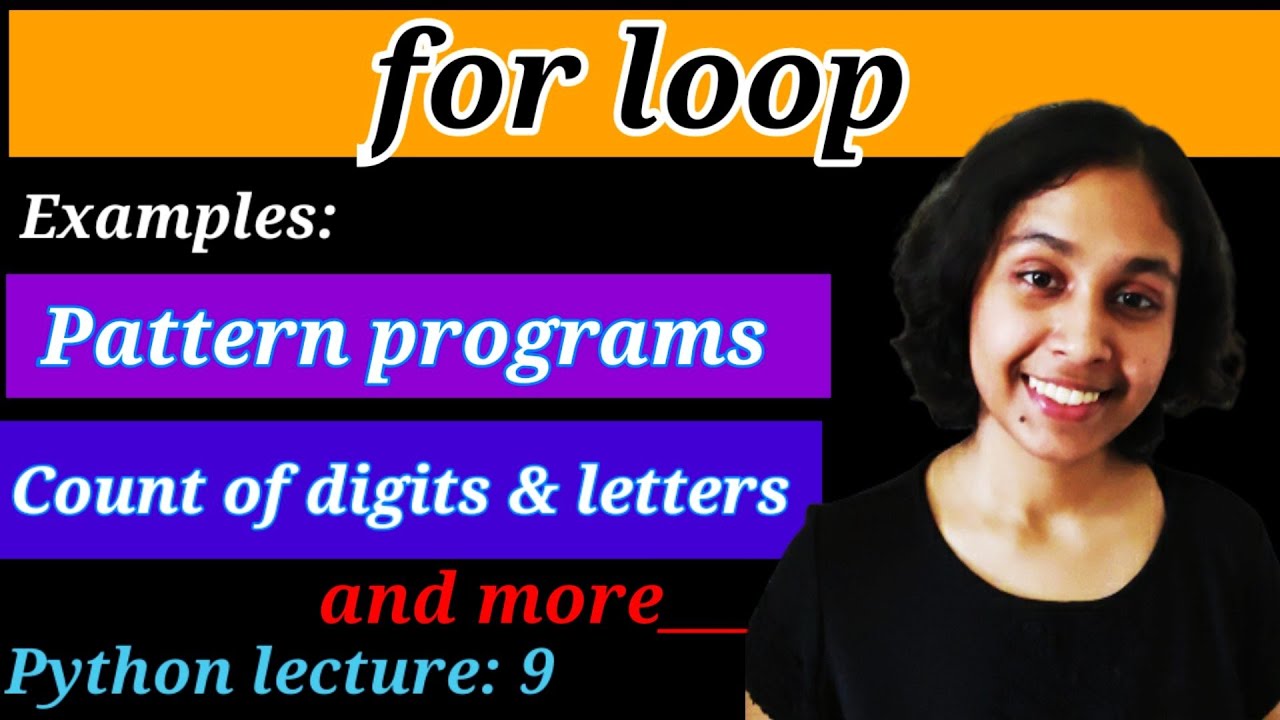 Python Lect 9: Python Loops Part 1: for loop and problem solving