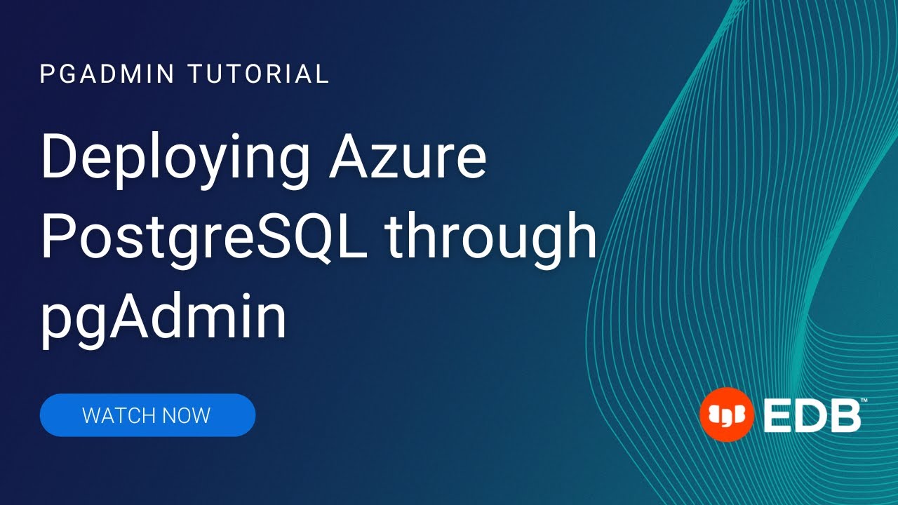 Deploying Azure PostgreSQL through pgAdmin