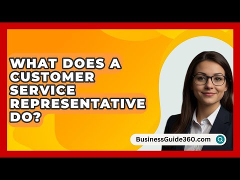 What Does A Customer Service Representative Do? - BusinessGuide360.com