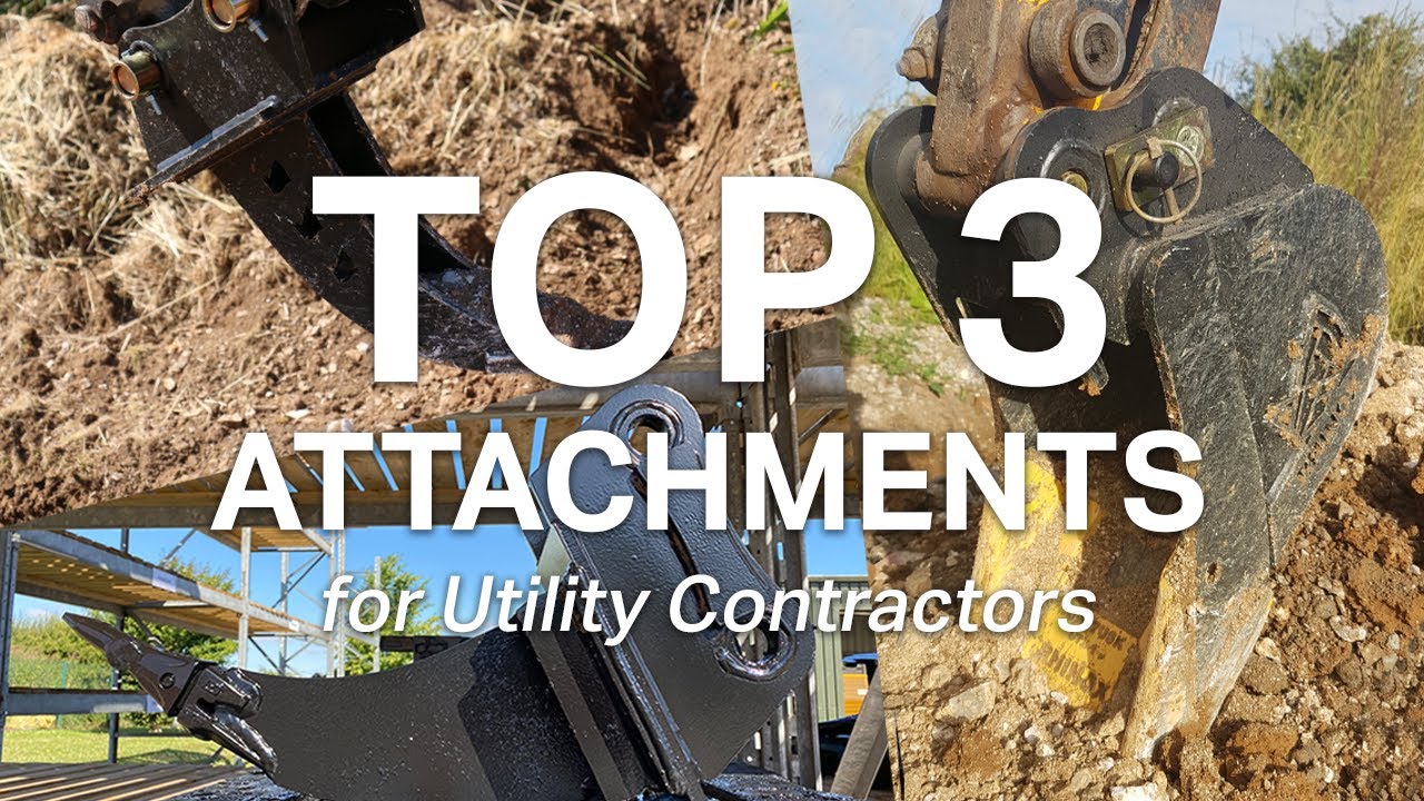TOP 3 EXCAVATOR ATTACHMENTS FOR UTILITY CONTRACTORS
