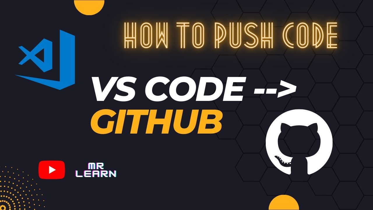 How to push Visual Studio Code to GitHub | Mr Learn | VS code to GitHub
