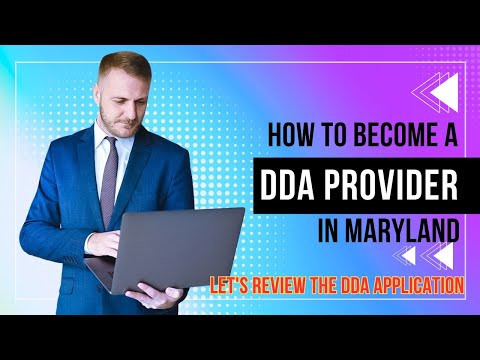 How to become a DDA provider in Maryland Lets review the DDA application