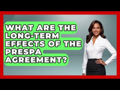 What Are The Long-term Effects Of The Prespa Agreement? - TalkingSoutheastEurope