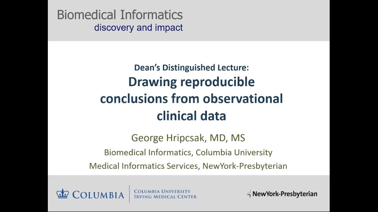 Drawing Reproducible Conclusions from Observational Clinical Data (George Hripcsak, Mar 8, 2022)