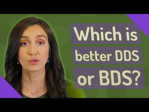Which is better DDS or BDS?