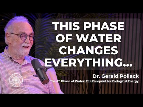 The 4th Phase of Water: The Blueprint for Biological Energywith Dr. Gerald Pollack