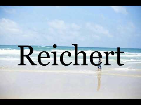 How To Pronounce Reichert🌈🌈🌈🌈🌈🌈Pronunciation Of Reichert