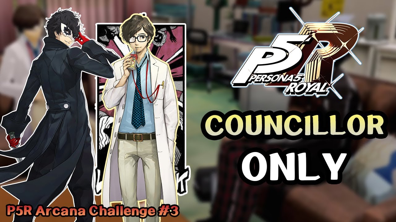 Can You Beat Persona 5 Royal Using Only The Councillor Arcana?