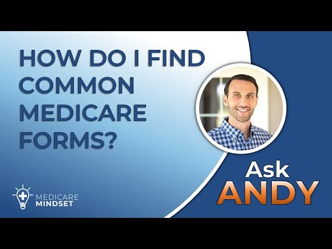 How Do I Find Common Medicare Forms? [Ask Andy]