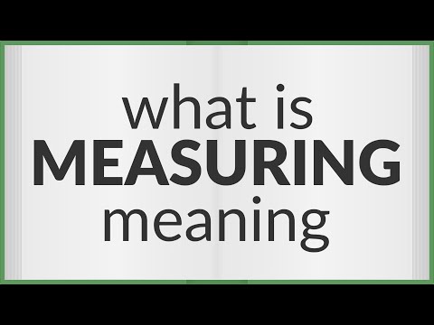 Measuring | meaning of Measuring