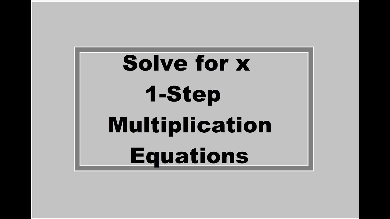 Solve for x: 1-Step Multiplication Equations (Simplifying Math)