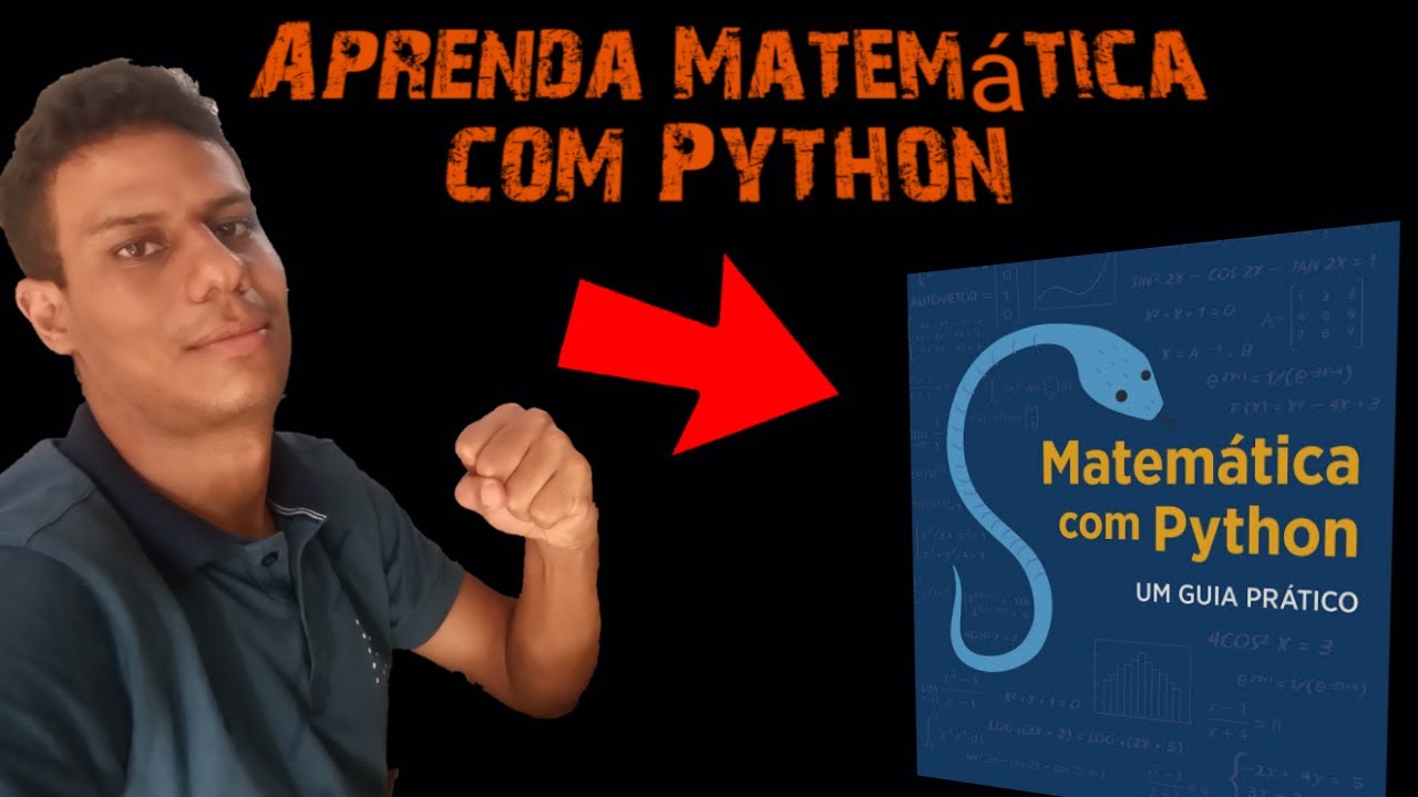 Matemática com Python: Aprenda a Maneira mais Rápido e Prático.