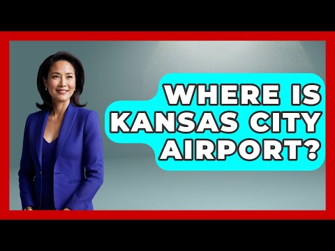 Where Is Kansas City Airport? - The Midwest Guru