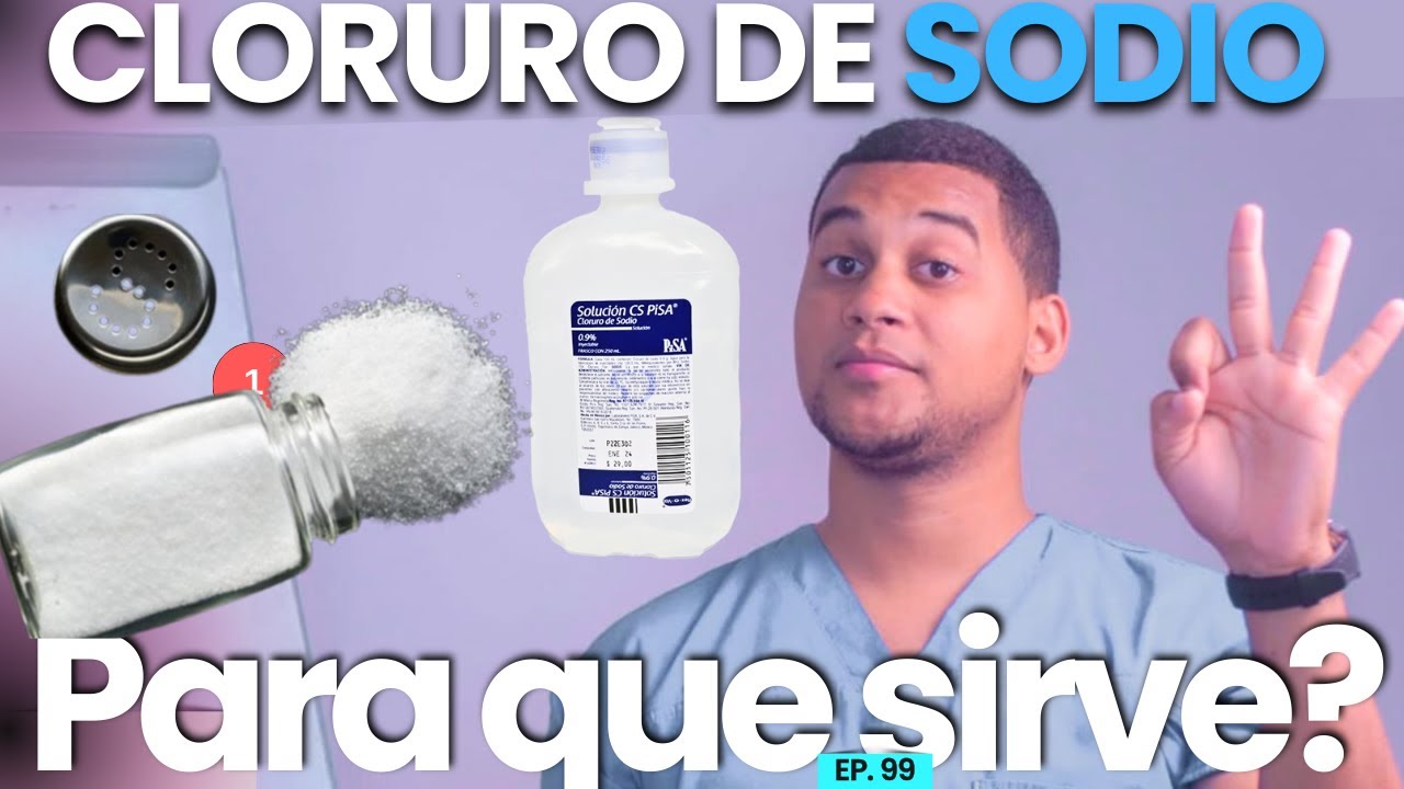 CLORURO DE SODIO PARA QUE SIRVE | 3 COSAS