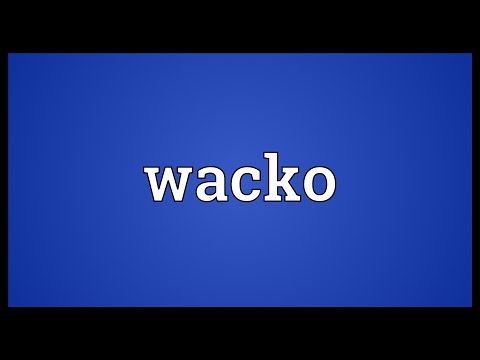 Wacko Meaning