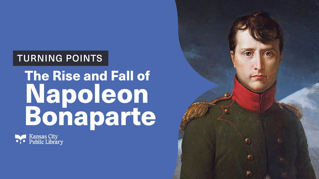 The Rise and Fall of Napoleon Bonaparte: A Comprehensive Overview ...