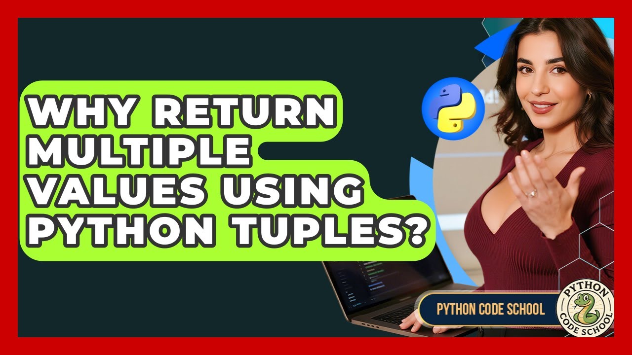 Why Return Multiple Values Using Python Tuples? - Python Code School