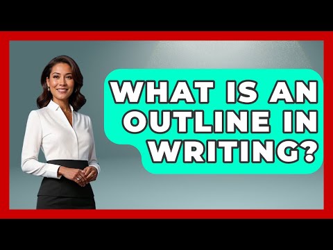 What Is An Outline In Writing? - Ultimate Study Hacks