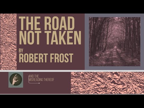 The Road Not Taken: The Most Misunderstood Poem in America