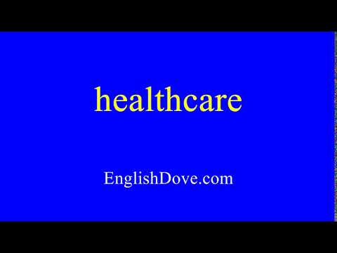How to pronounce healthcare in American English.