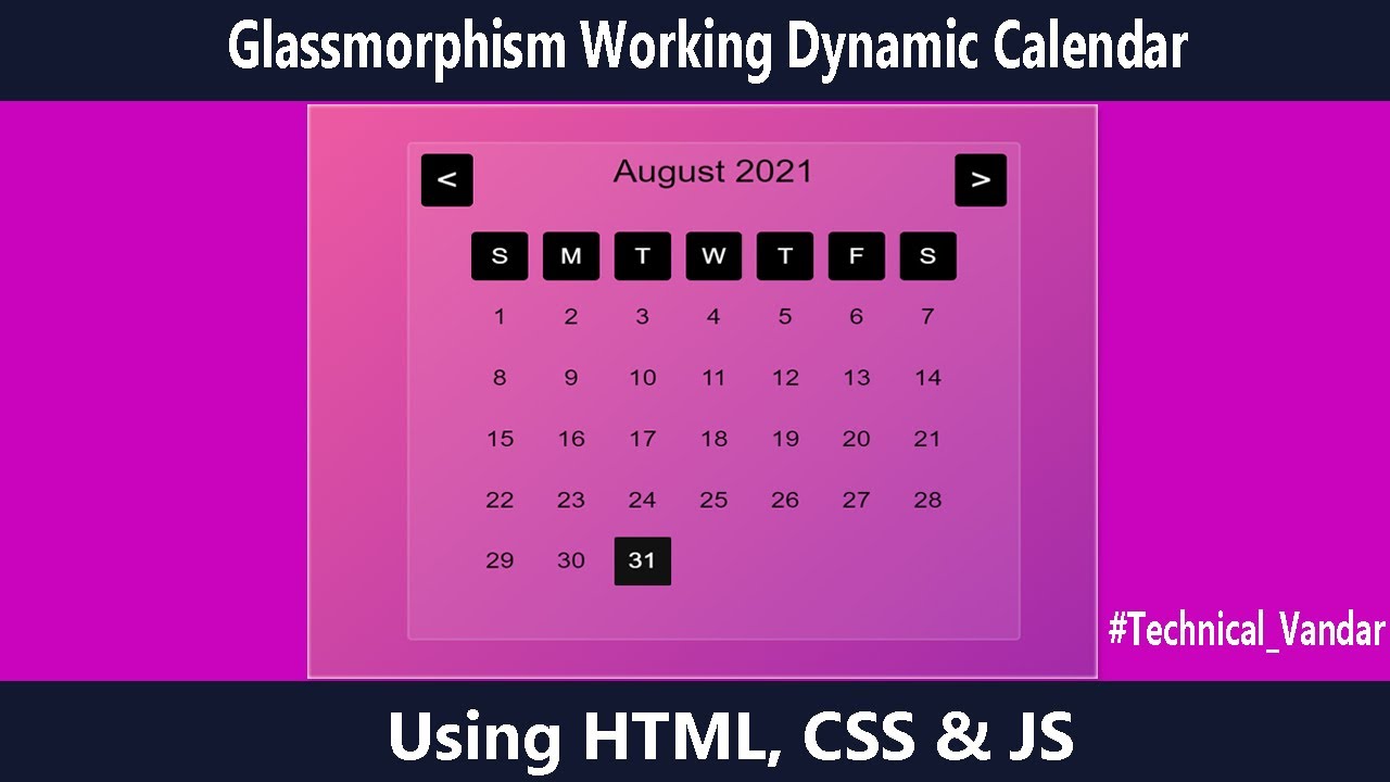 Glass morphism Working Dynamic Calendar Using HTML, CSS & JS.| Free Source Code.| #Technical_Vandar|