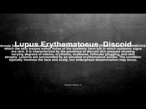 Medical vocabulary: What does Lupus Erythematosus, Discoid mean