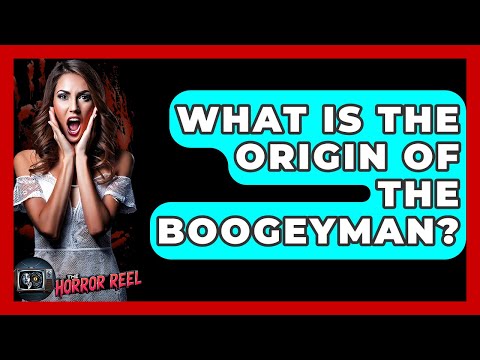 What Is The Origin Of The Boogeyman? - The Horror Reel